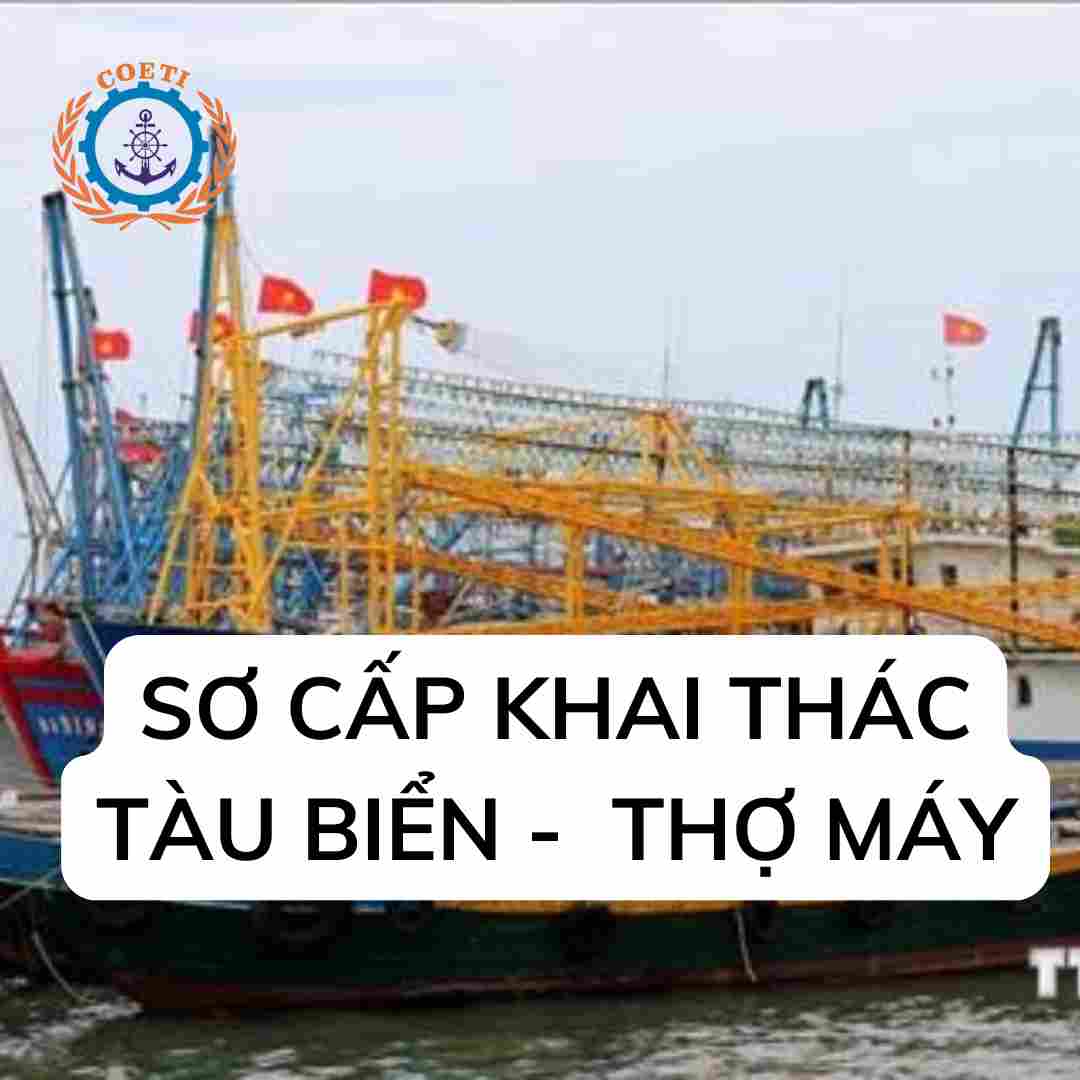 SƠ CẤP KHAI THÁC MÁY TÀU BIỂN - THỢ MÁY - Trường Cao Đẳng Kinh Tế Kỹ ...