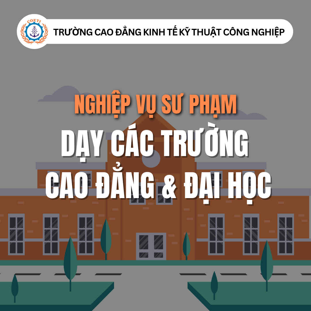NGHIỆP VỤ SƯ PHẠM ĐẠI HỌC CAO ĐẲNG - Trường Cao Đẳng Kinh Tế Kỹ Thuật ...