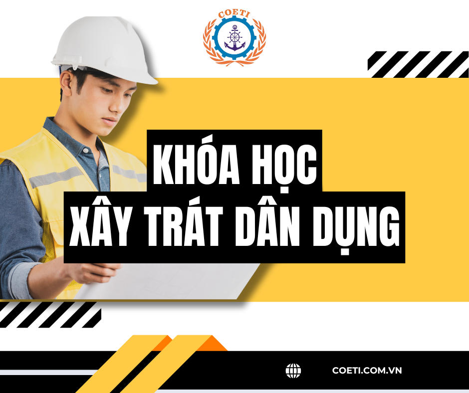 KHÓA HỌC XÂY TRÁT DÂN DỤNG - Trường Cao Đẳng Kinh Tế Kỹ Thuật Công Nghiệp